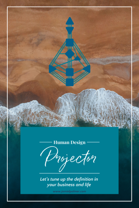 Human Design Projector - The Art of Being A Projector - Jamie Palmer ...