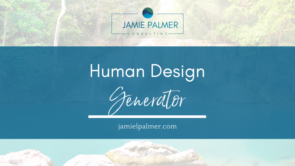 Human Design Generator - Jamie Palmer Human Design For Business