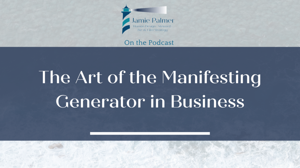 The Art of the Manifesting Generator in Business - Jamie Palmer Human ...