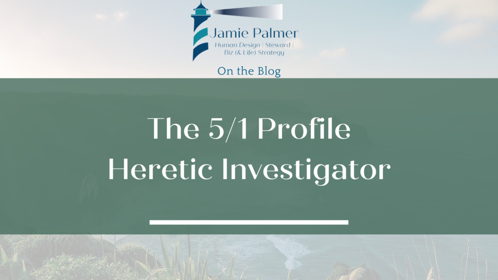 The 5/1 Heretic Investigator Profile in Human Design Explained - Jamie ...