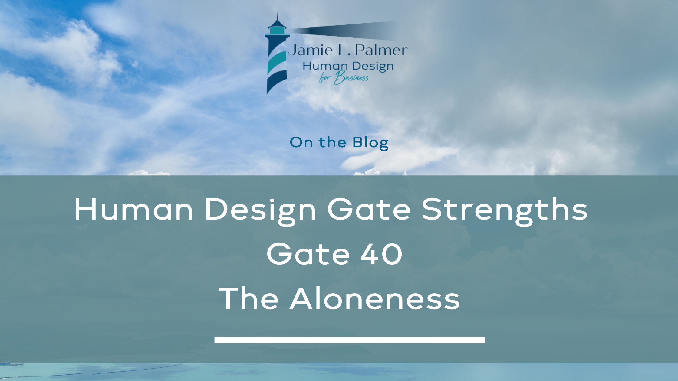 Human Design Gate Strengths - Gate 40 – The Gate of Aloneness - Deliverance - Jamie Palmer Human ...