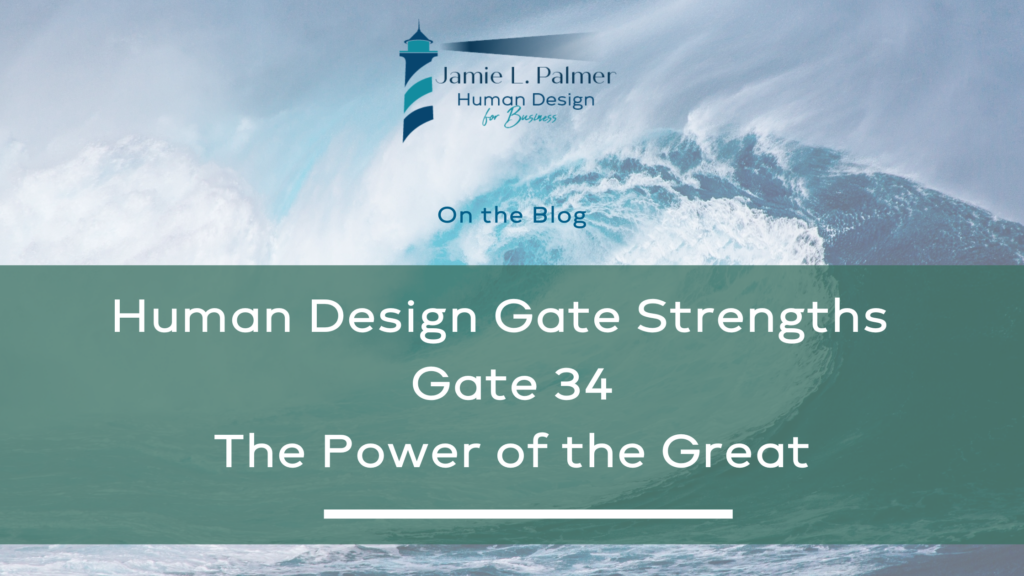 Human Design Gate Strengths - Gate 34 - The Gate of Power - The Power ...